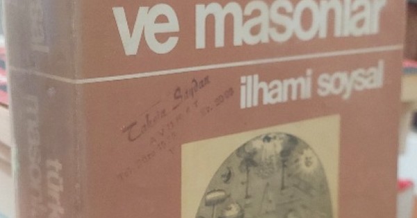 DÜNYADA VE TÜRKİYEDE MASONLUK VE MASONLAR