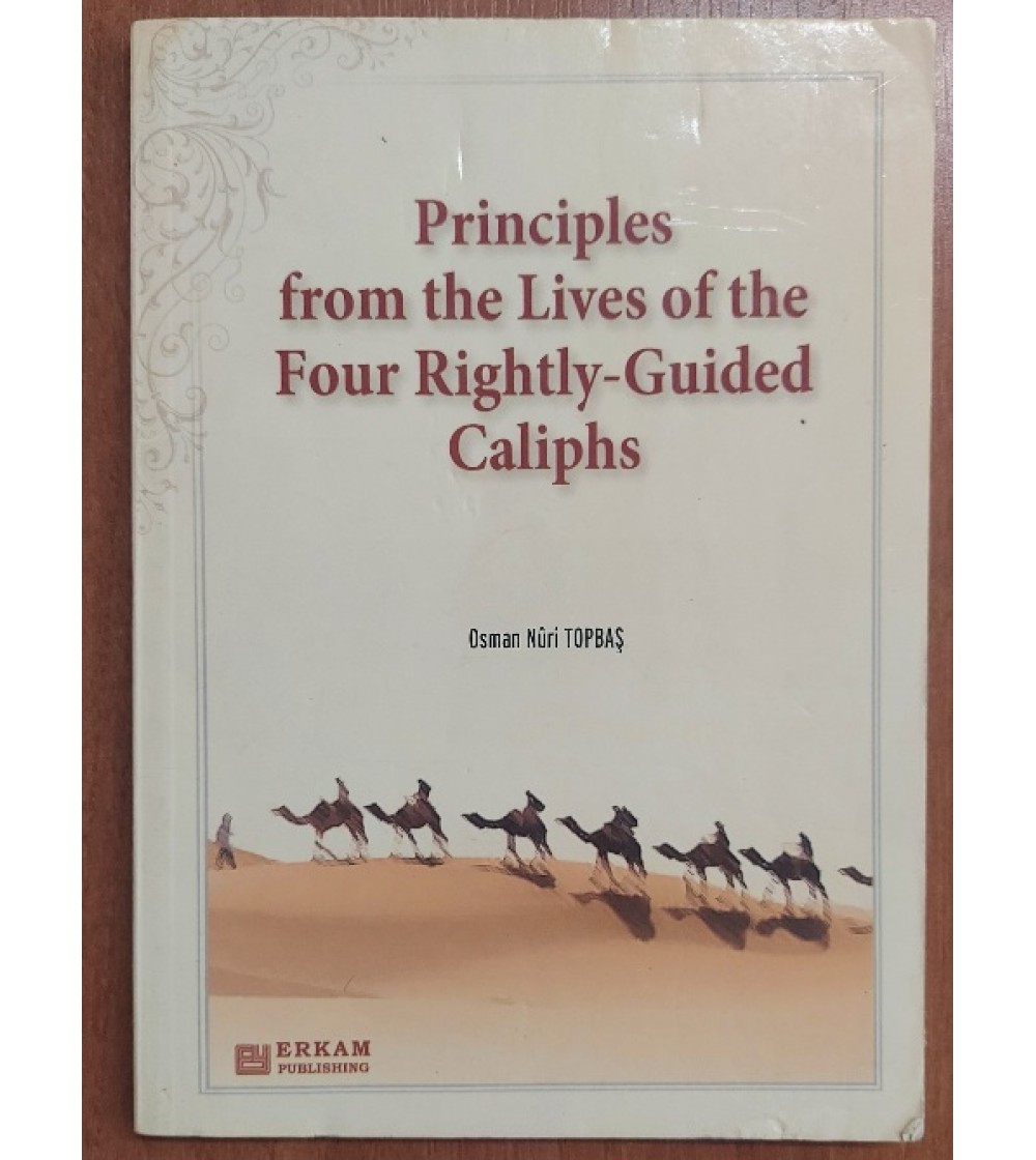 PRINCIPLES FROM THE LIVES OF THE FOUR RIGHTLY GUIDED CALIPHS